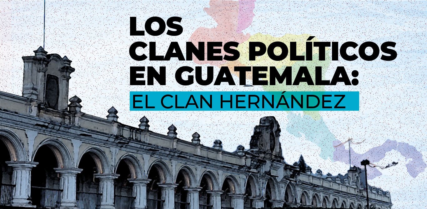 Los clanes políticos en Guatemala: el clan Hernández - Pares
